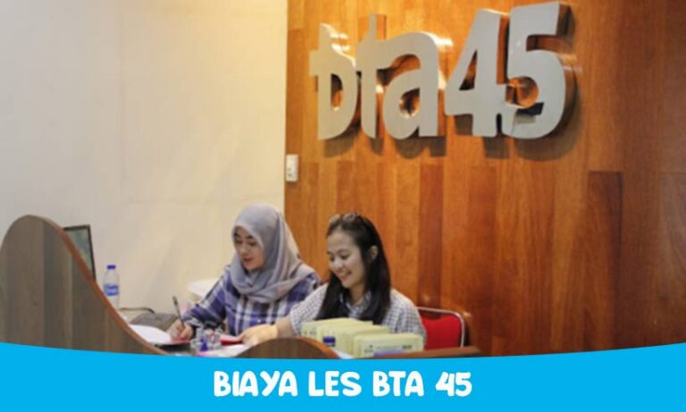 Biaya Les BTA 45 Terbaru, Angsuran dan Jadwal Seminggu 2026